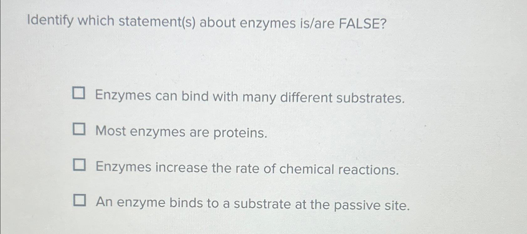 Solved Identify which statement(s) ﻿about enzymes is/are | Chegg.com