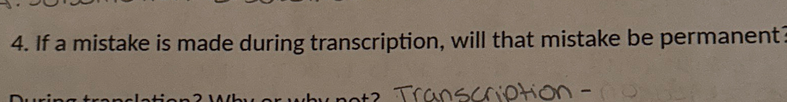 Solved If a mistake is made during transcription, will that | Chegg.com