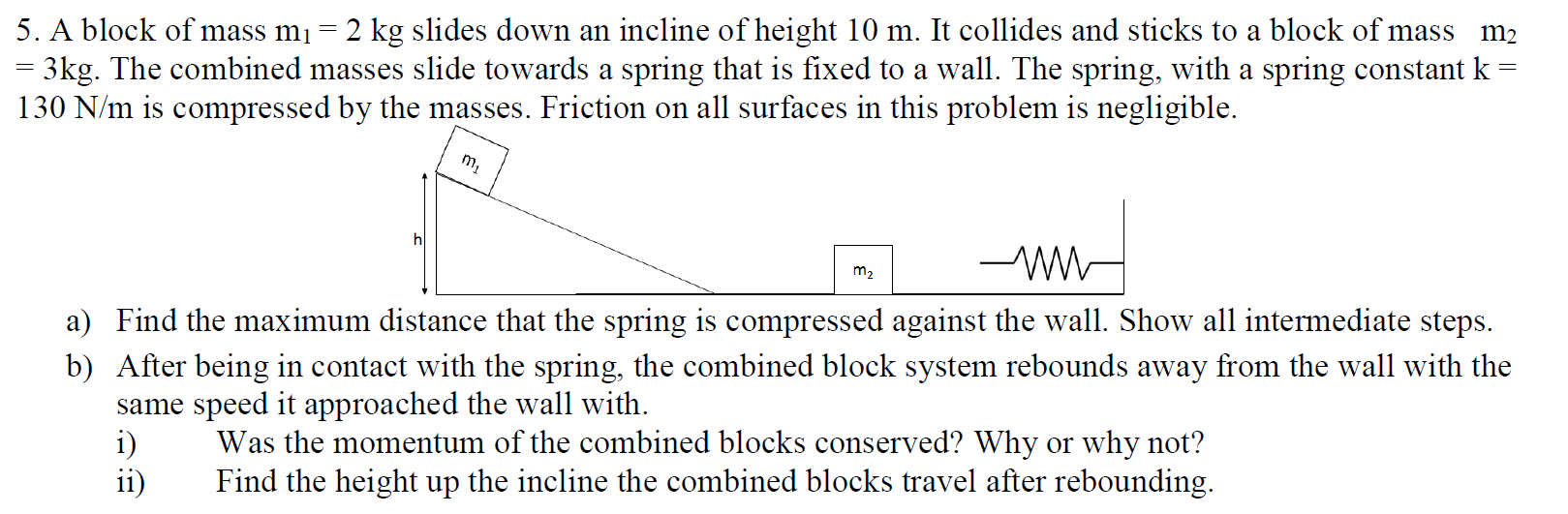 Solved 5. A block of mass m1=2 kg slides down an incline of | Chegg.com