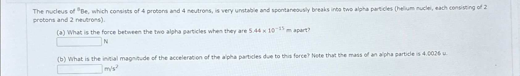 Solved The nucleus of ?8Be, ﻿which consists of 4 ﻿protons | Chegg.com