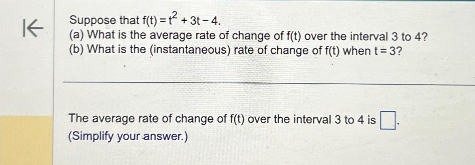 Solved Suppose that f(t)=t^(2)+3t-4\\n(a) What is the | Chegg.com