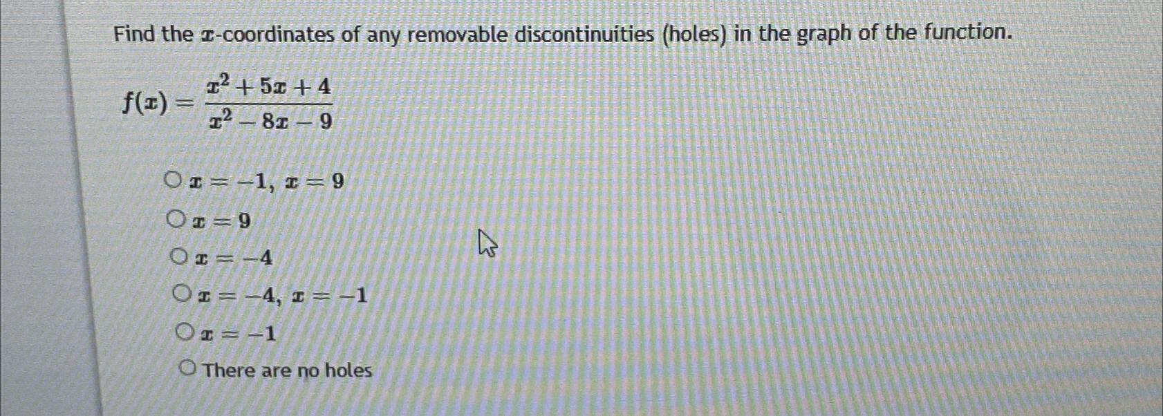 Solved Find the x-coordinates of any removable | Chegg.com