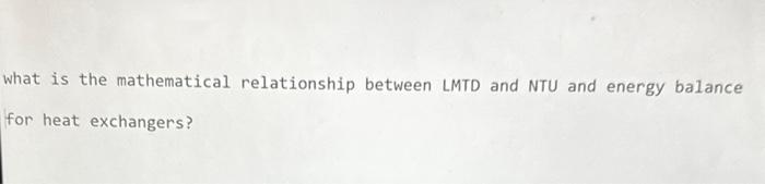 Solved what is the mathematical relationship between LMTD | Chegg.com