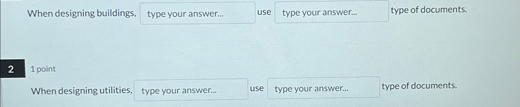 Solved When designing buildings,use type of documents.21 | Chegg.com