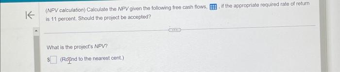 Solved (NPV calculation) Calculate the NPV given the | Chegg.com