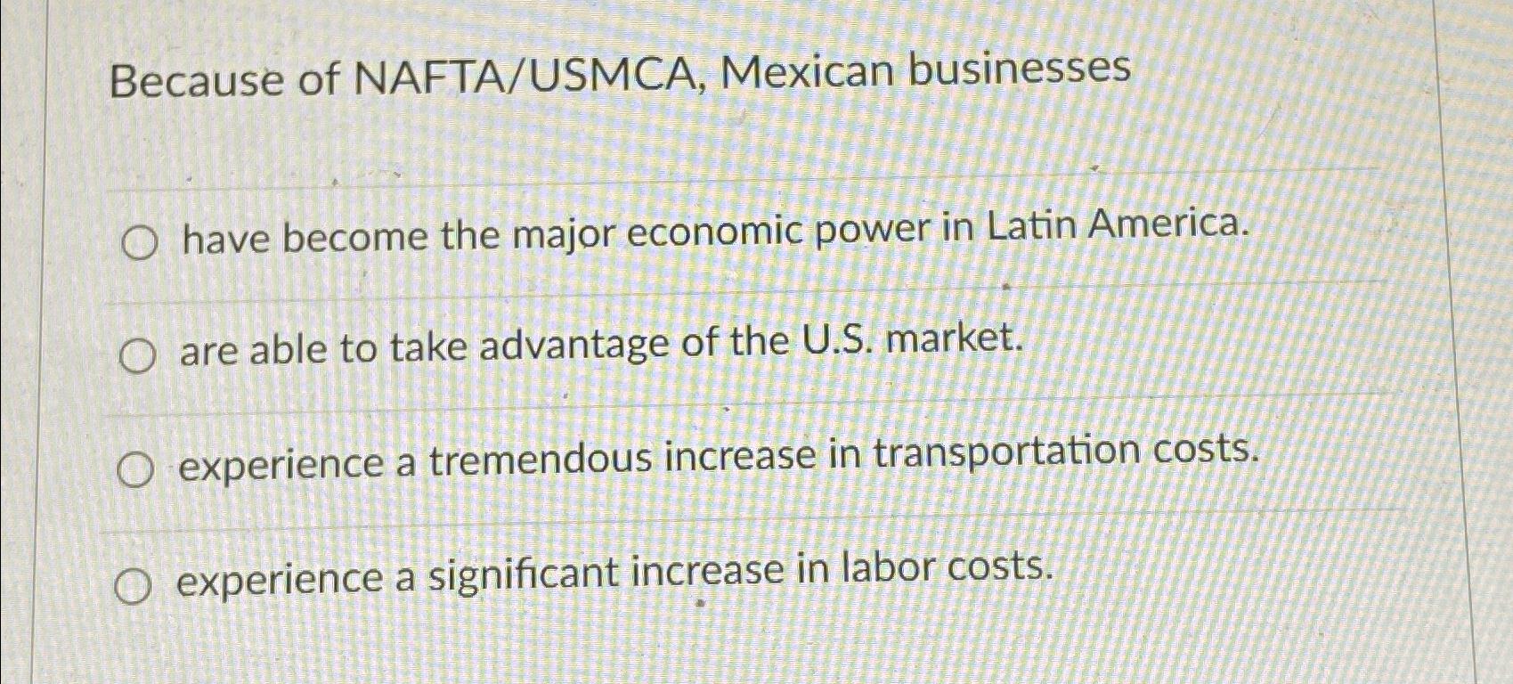 Solved Because of NAFTA/USMCA, ﻿Mexican businesseshave | Chegg.com