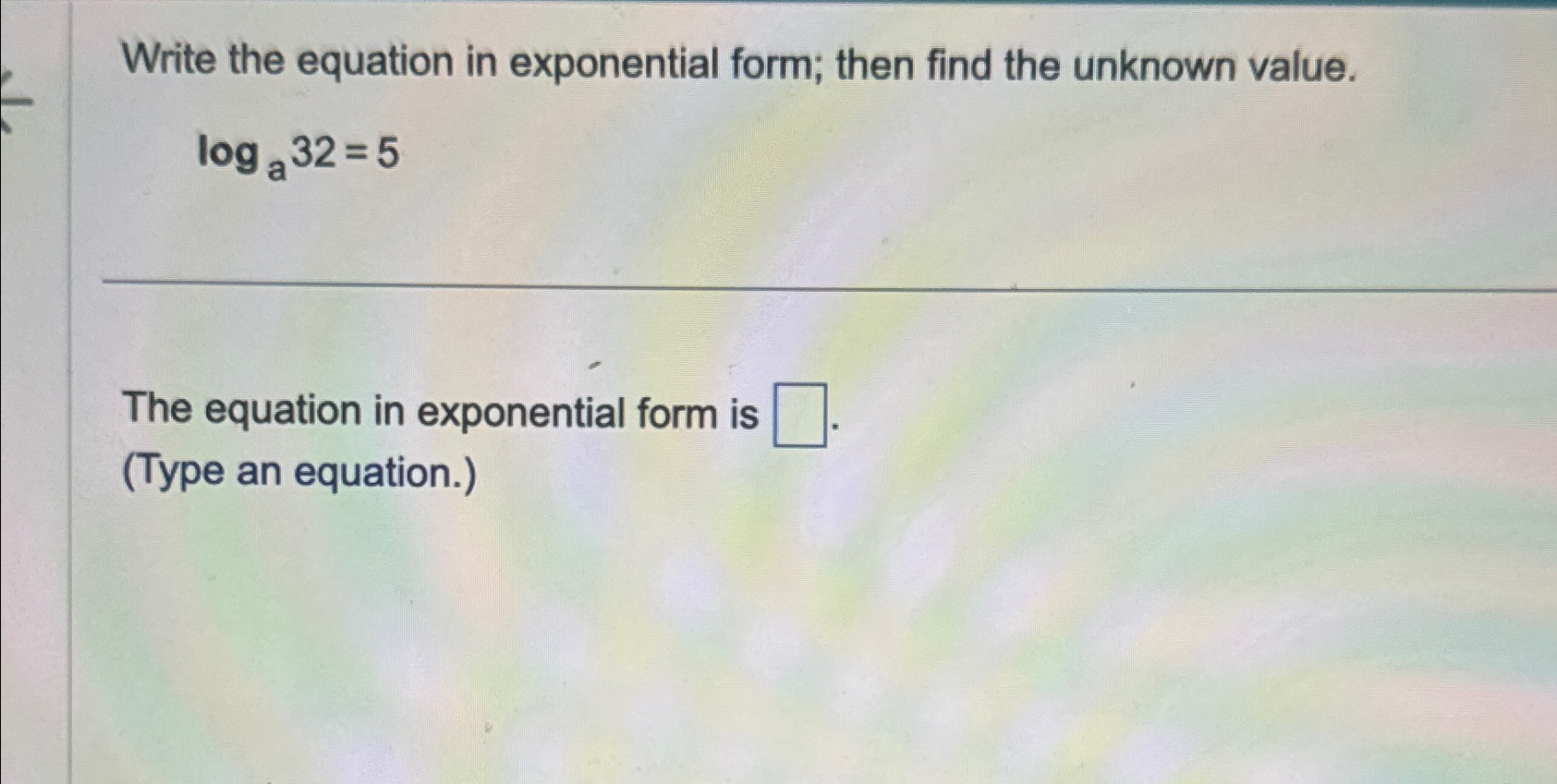 Solved Write the equation in exponential form; then find the | Chegg.com