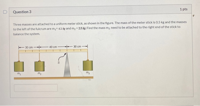 Solved Question 3 1 pts Three masses are attached to a | Chegg.com