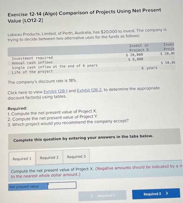 Solved Exercise 12-14 (Algo) Comparison of Projects Using | Chegg.com