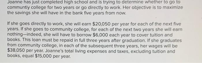 Solved Joanne has just completed high school and is trying | Chegg.com Solved Joanne has just completed high school and is trying | Chegg.com