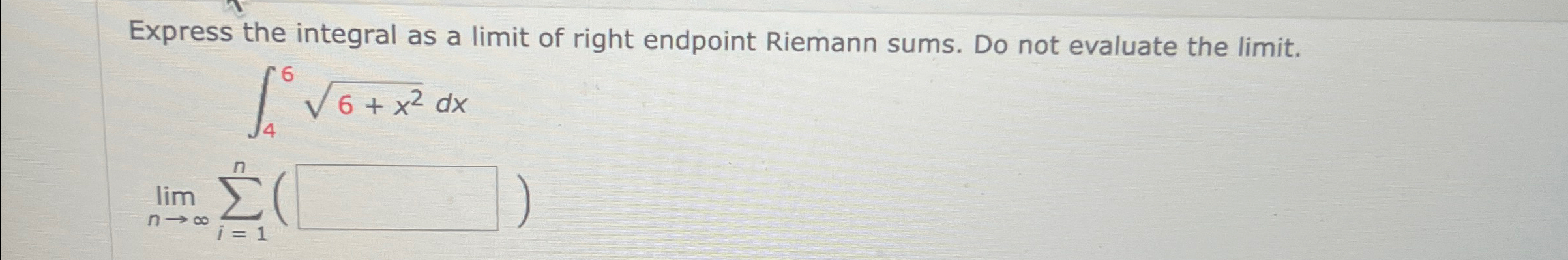 Solved Express the integral as a limit of right endpoint | Chegg.com