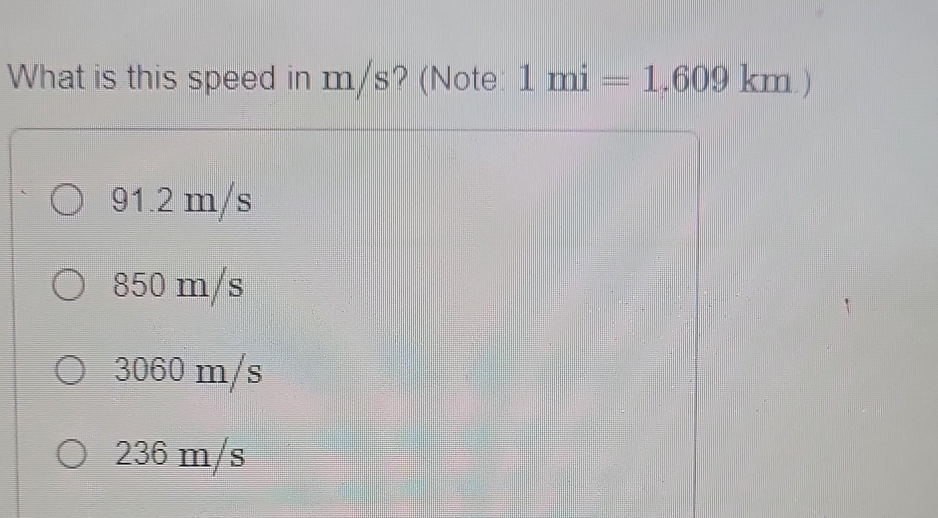 Solved What is this speed in m/s? (Note: 1mi=1.609 km ) 91.2 | Chegg.com