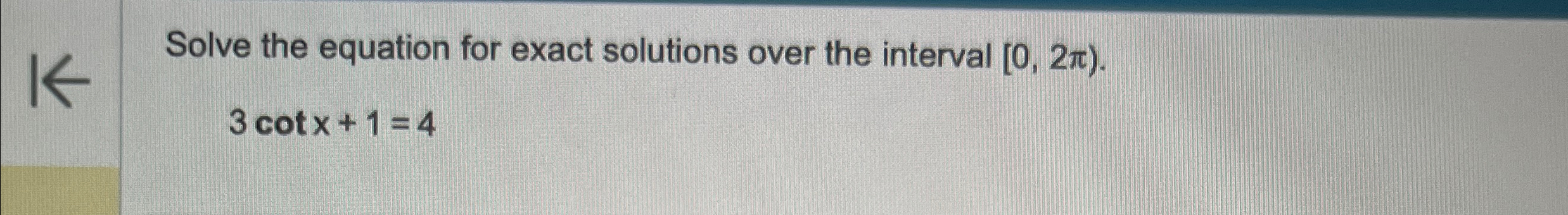 Solved Solve the equation for exact solutions over the | Chegg.com