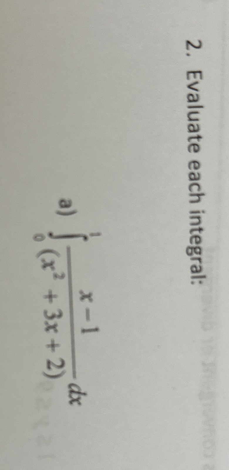 Solved Evaluate each integral:∫01x-1(x2+3x+2)dx | Chegg.com