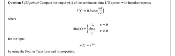 Solved Question 3 (25 points) Compute the output y(t) of the | Chegg.com