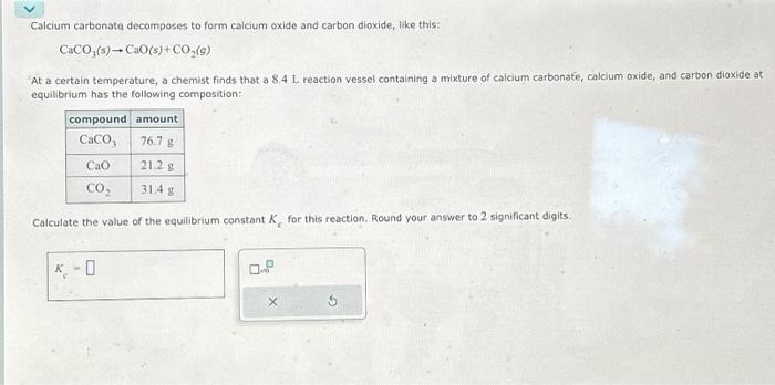 Solved Calcium carbonate decomposes to form calcium oxide | Chegg.com