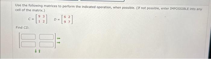 Solved Use the following matrices to perform the indicated | Chegg.com