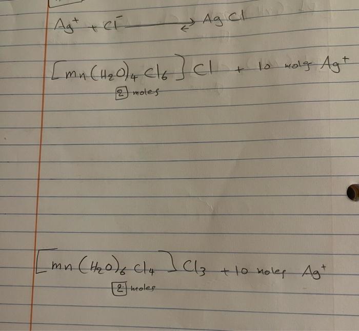 Solved Ag++Cl− [mn2(H2O)4Cl6]Cl+Cl (2)moles +10 molg Ag+ \( | Chegg.com