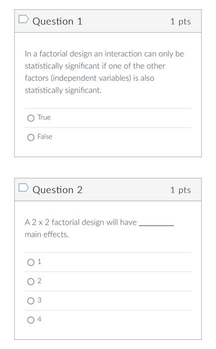 Solved In a factorial design an interaction can only be | Chegg.com