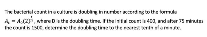 Solved The bacterial count in a culture is doubling in | Chegg.com