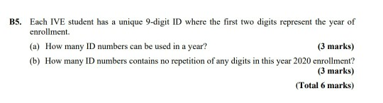 Solved B5. Each IVE student has a unique 9-digit ID where | Chegg.com