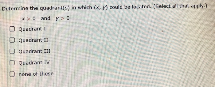 Solved Determine the quadrant(s) in which (x, y) could be | Chegg.com
