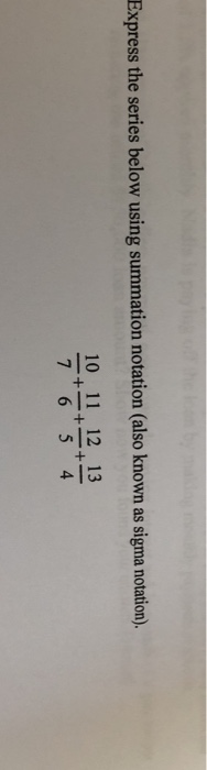 Solved Express the series below using summation notation | Chegg.com