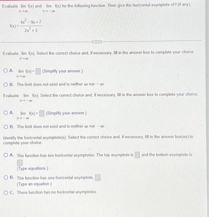 Solved Evaluate lim f(x) and X→∞0 f(x) = 4x² - 9x+7 2x² +3 | Chegg.com