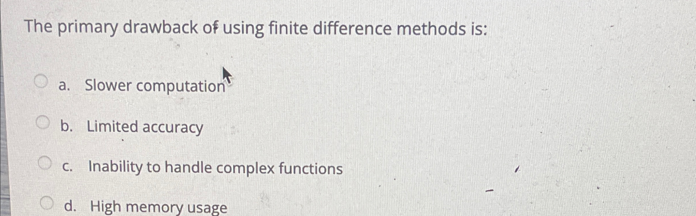 Solved The primary drawback of using finite difference | Chegg.com