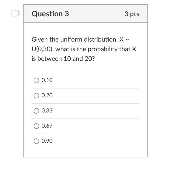Solved Question 1 3 pts Given the uniform distribution: X- | Chegg.com