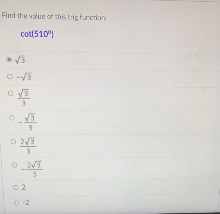 Solved Find the value of this trig function: cot(510°) OV3 | Chegg.com