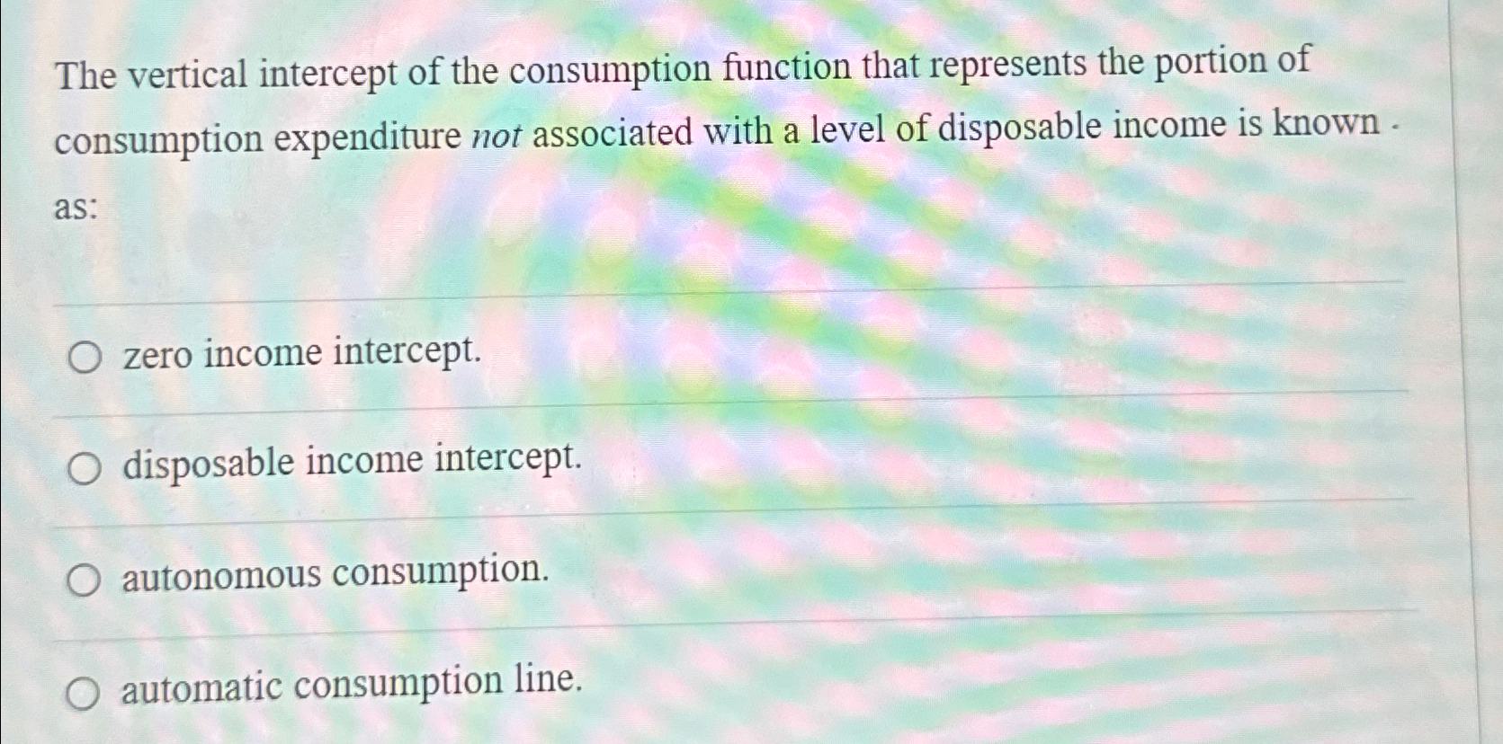 Solved The vertical intercept of the consumption function | Chegg.com