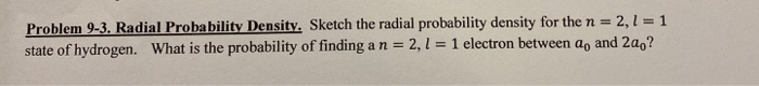 Solved Problem 9-3. Radial Probability Density. Sketch the | Chegg.com