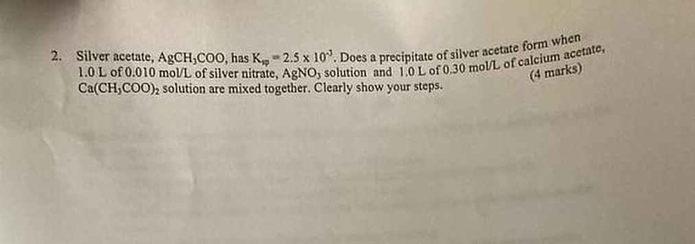 Solved Silver acetate, AgCH3COO , ﻿has K4p=2.5×10-3. ﻿Does a | Chegg.com