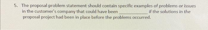 Solved 5. The proposal problem statement should contain | Chegg.com