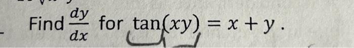 Solved tan(xy)=x+y | Chegg.com