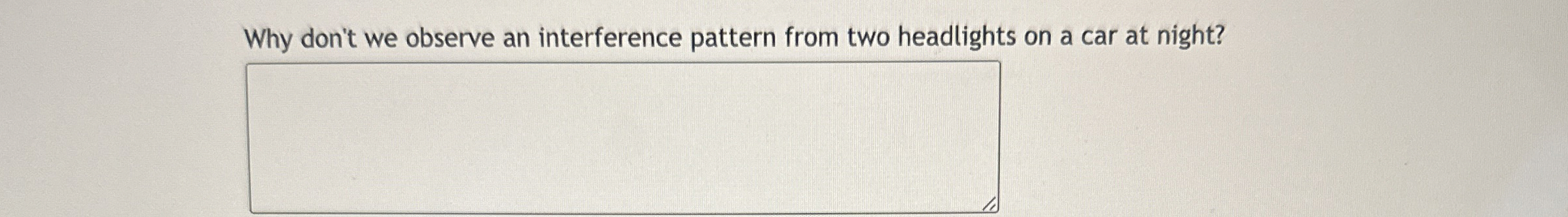 Why don't we observe an interference pattern from two | Chegg.com