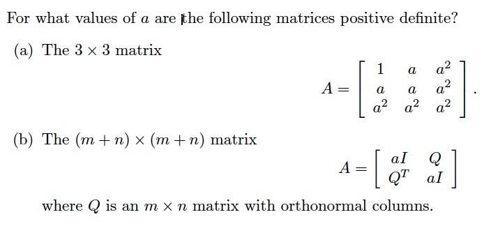 Solved For what values of a are the following matrices | Chegg.com