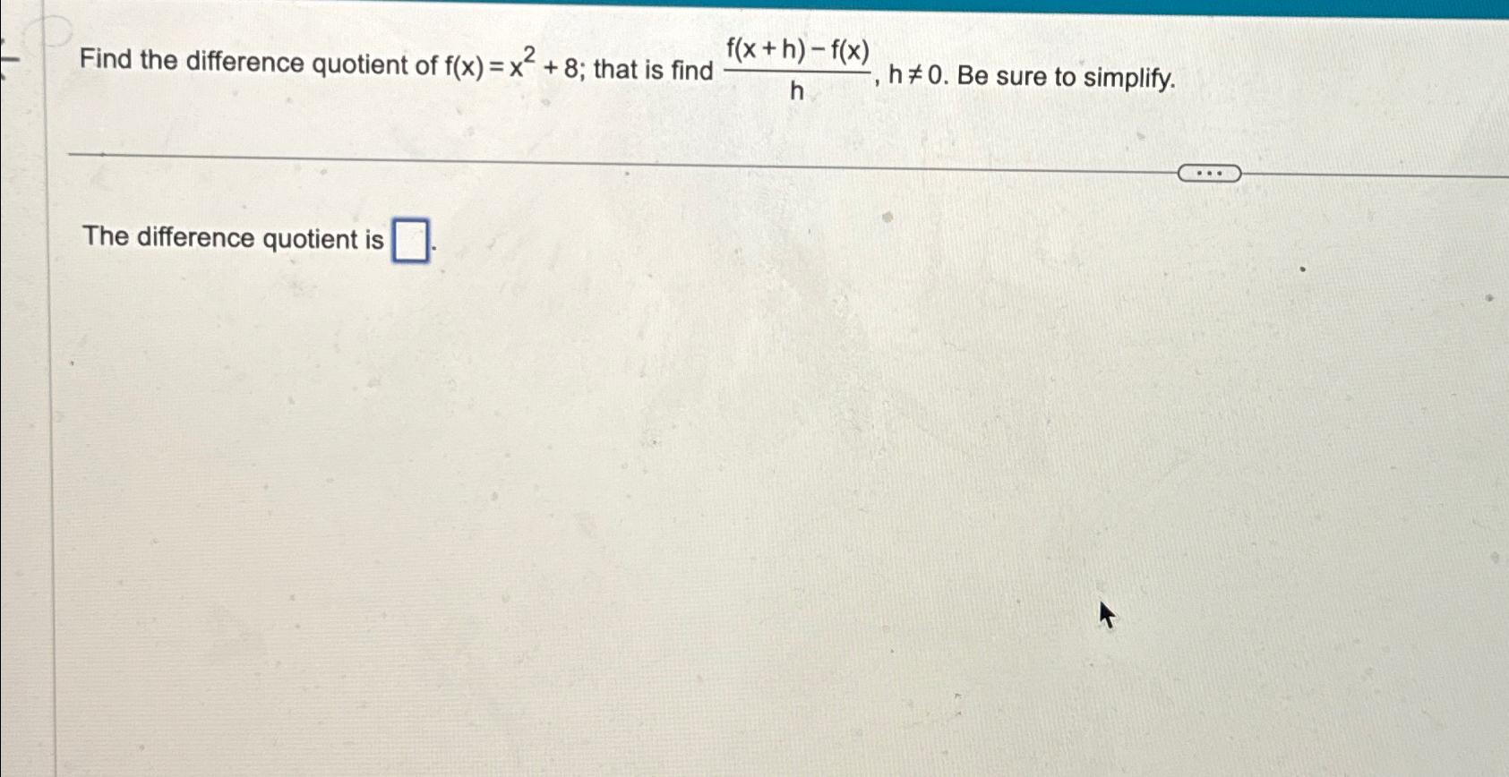 Solved Find the difference quotient of f(x)=x2+8; that is | Chegg.com