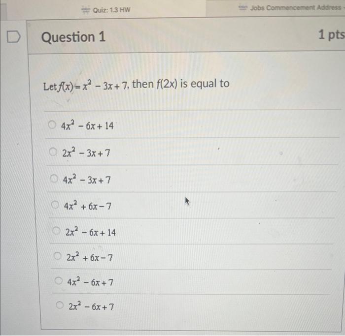 Solved Let f(x)=x2−3x+7, then f(2x) is equal to 4x2−6x+14 | Chegg.com