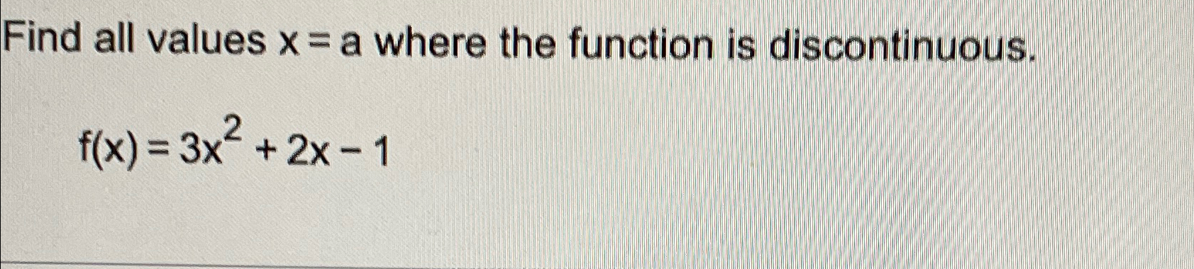 Solved Find all values x=a where the function is | Chegg.com