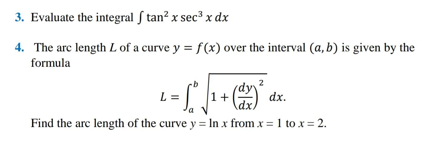 Solved 3. Evaluate the integral ∫tan2xsec3xdx 4. The arc | Chegg.com