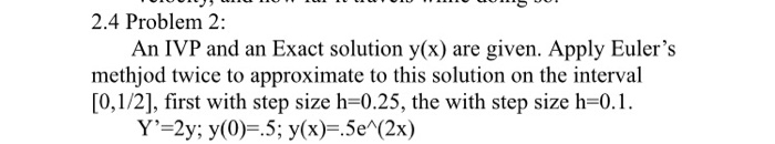 Solved An IVP and an exact solution y(x) are given. Apply | Chegg.com