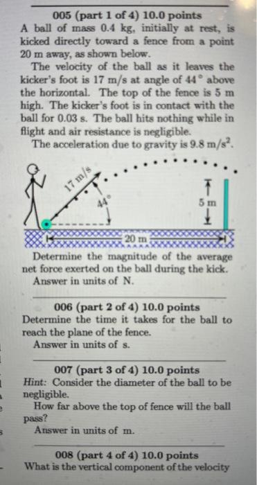 Solved 005 (part 1 of 4 ) 10.0 points A ball of mass 0.4 kg, | Chegg.com