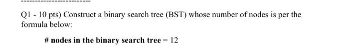 Solved Show the construction of the BST level by level, with | Chegg.com