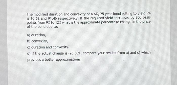 Solved The modified duration and convexity of a 6%,25 year | Chegg.com