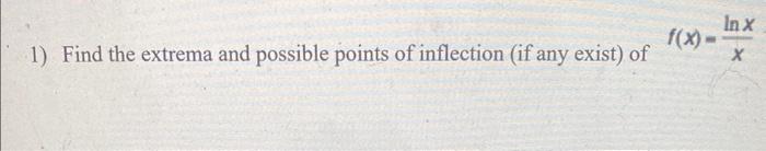 Solved 1) Find the extrema and possible points of inflection | Chegg.com