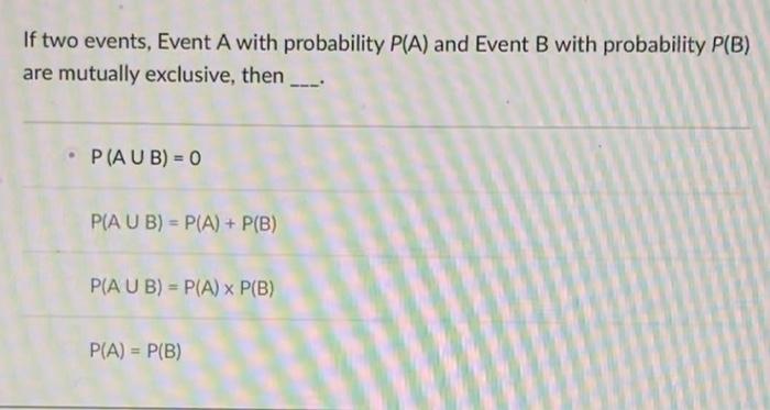 Solved If two events, Event A with probability P(A) and | Chegg.com