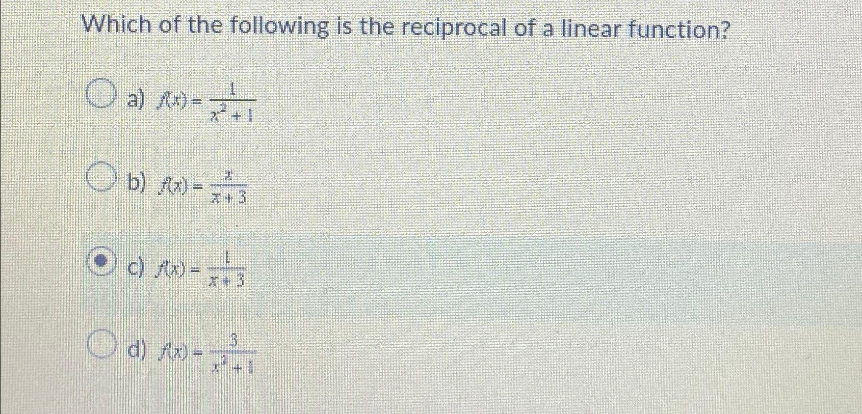Solved Which of the following is the reciprocal of a linear | Chegg.com