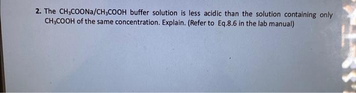 Solved 2. The CH3COONa/CH3COOH buffer solution is less | Chegg.com
